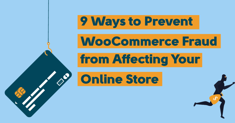 9 Tips to Prevent WooCommerce Frauds from Affecting Your Store - OPMC