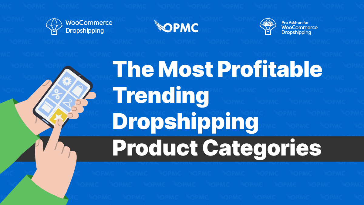 The Most Profitable Trending Dropshipping Product Categories