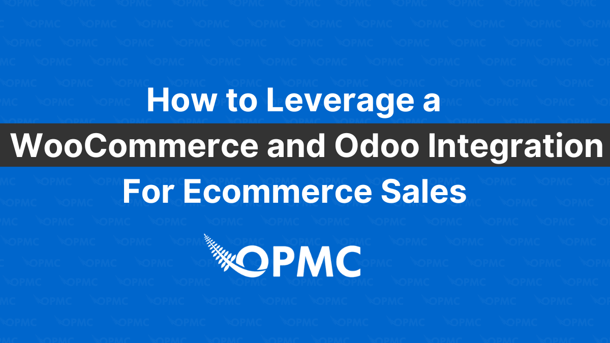 How to Leverage WooCommerce and Odoo Integration for Ecommerce Sales