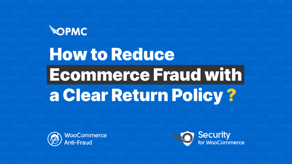 How to Reduce Ecommerce Fraud with a Clear Return Policy? - OPMC