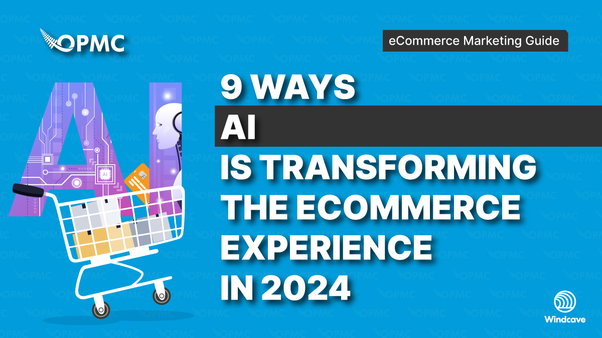 9 Ways AI is Transforming the Ecommerce Experience in 2024