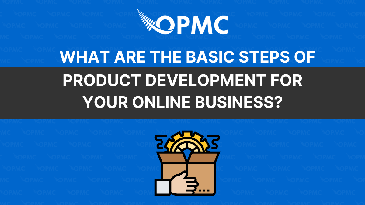 What are the Basic Steps of Product Development for Your Online ...
